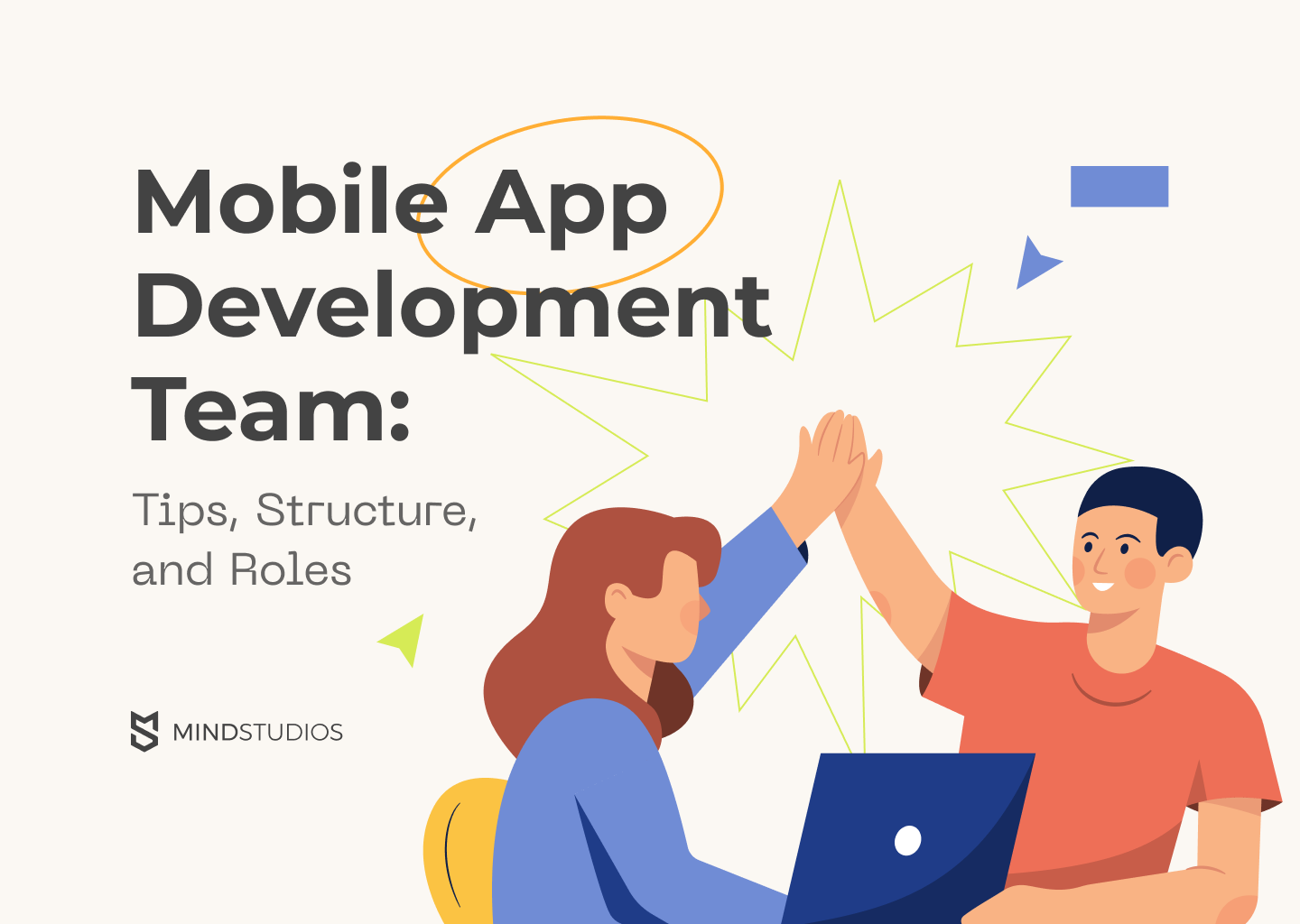 Mobile App Development Team: Tips, Structure, and Roles - Mind Studios