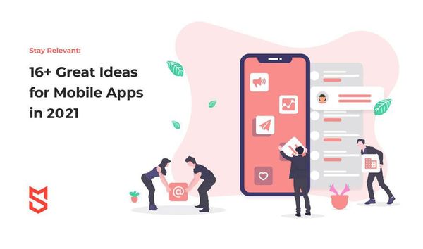 21+ Trending Mobile App Ideas to Start in 2021 - Mind Studios